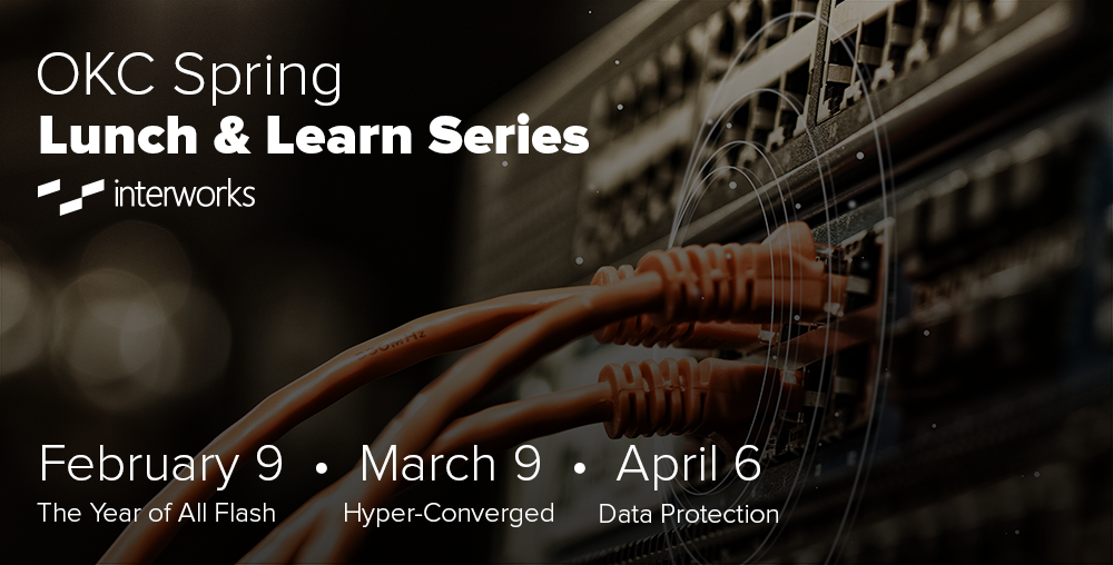 InterWorks Spring Lunch and Learn Series - OKC - InterWorks