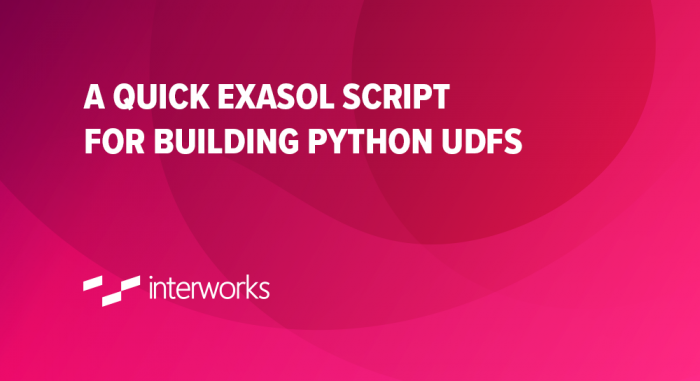 A Quick Exasol Script For Building Python Udfs Laptrinhx