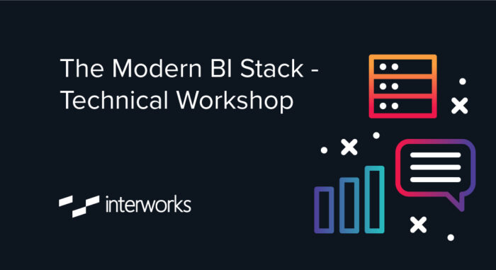 Webinar Replay: The Modern BI Stack – Technical Overview - InterWorks