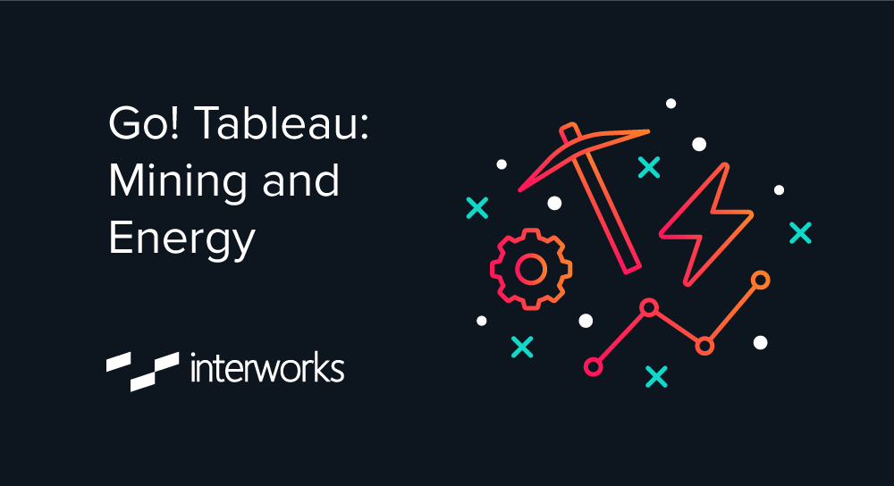 Go! Tableau: Mining and Energy - InterWorks