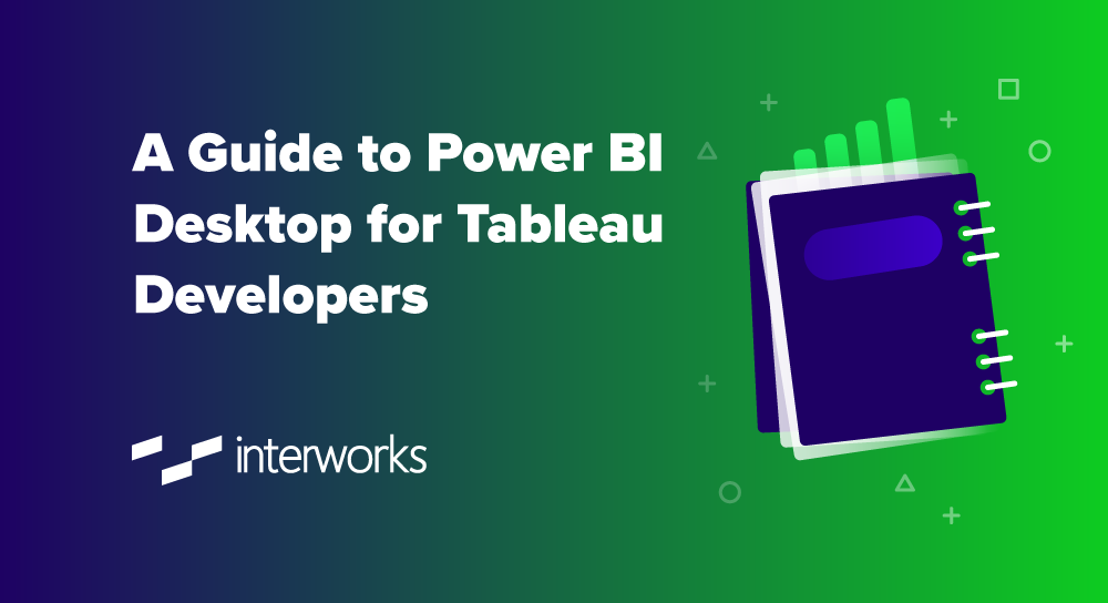 A Guide to Power BI Desktop for Tableau Developers - InterWorks