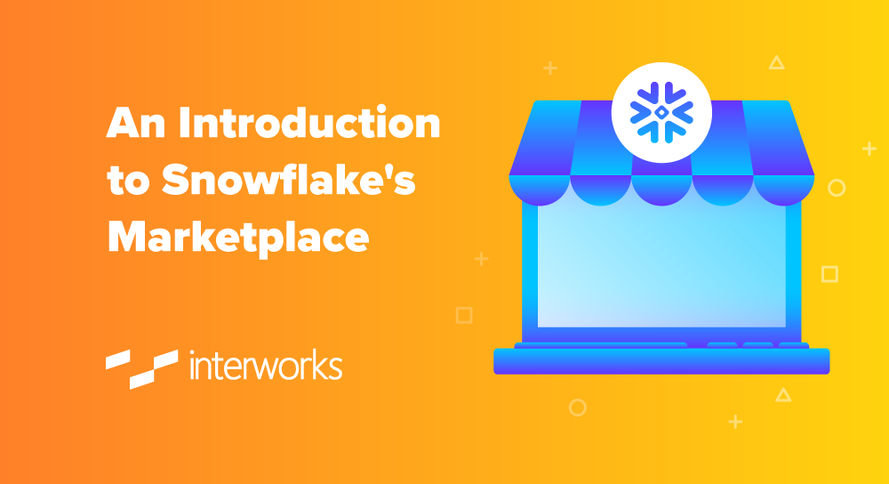 An Introduction to Snowflake's Marketplace - InterWorks