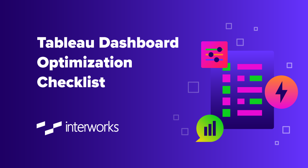 Tableau Dashboard Optimization Checklist Interworks