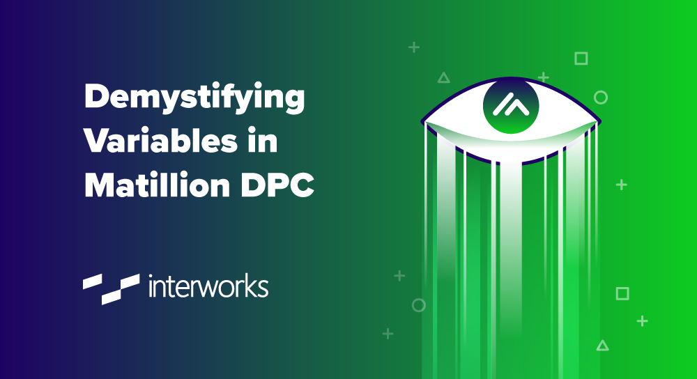 Demystifying Variables in Matillion DPC - InterWorks