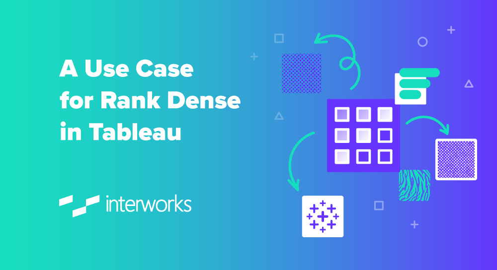 A Use Case for Rank Dense in Tableau - InterWorks