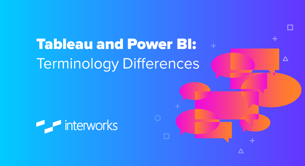 Tableau and Power BI: Terminology Differences - InterWorks Tableau and Power BI: Terminology Differences - InterWorks