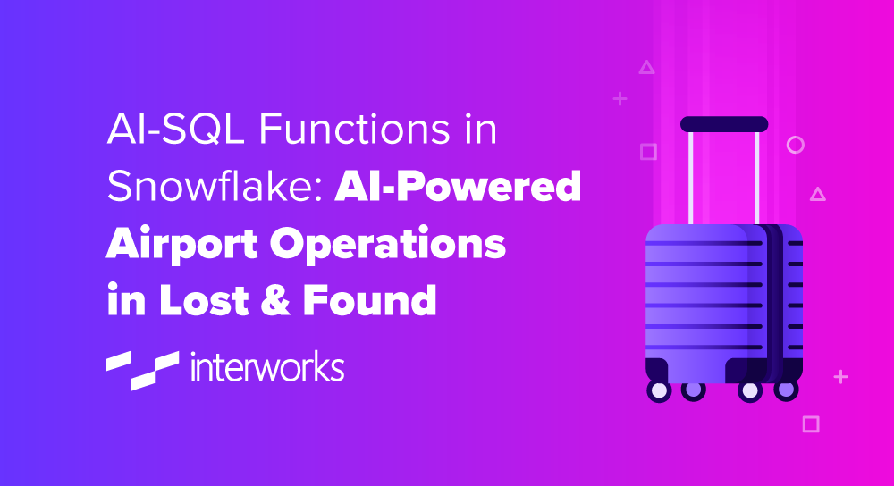 AI-Powered Airport Operations: Leveraging Snowflake and LLMs in Lost ...