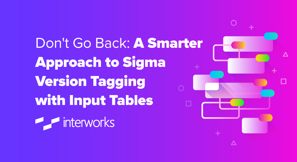 Don't Go Back: A Smarter Approach to Sigma Version Tagging with Input ...